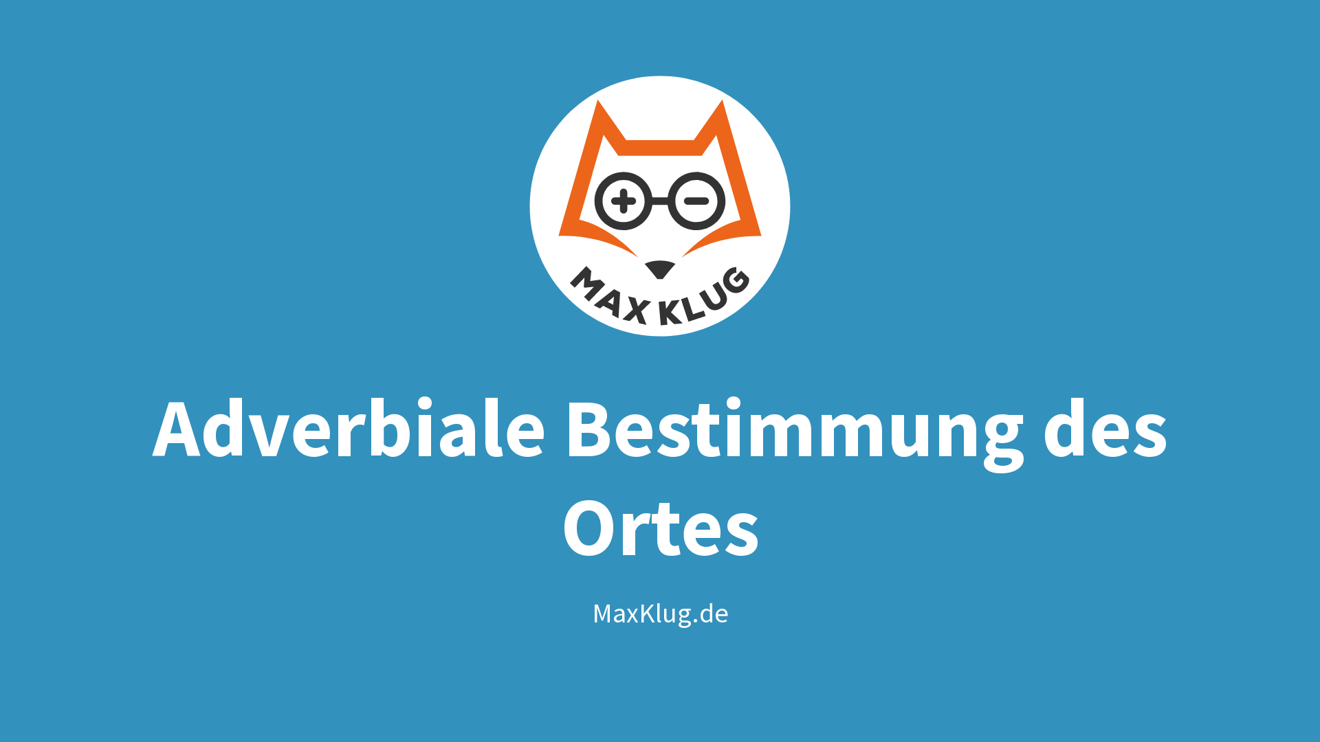 Adverbiale Bestimmung des Ortes
